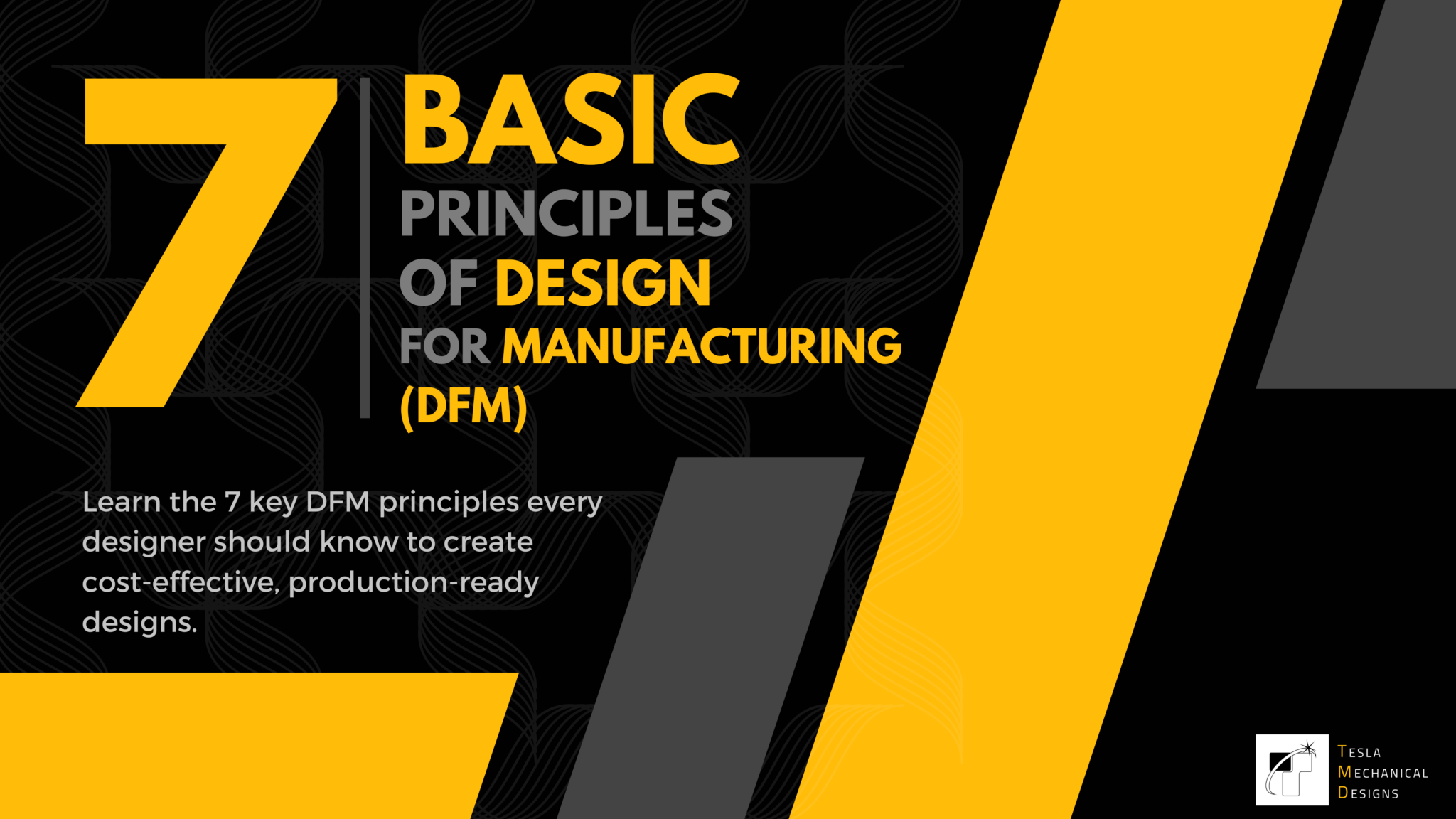 7 Basic Principles of Design for Manufacturing